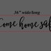 Come Home Safe Sign, Wood Word Sign, Custom Door Sign, Foyer Sign, Home ...