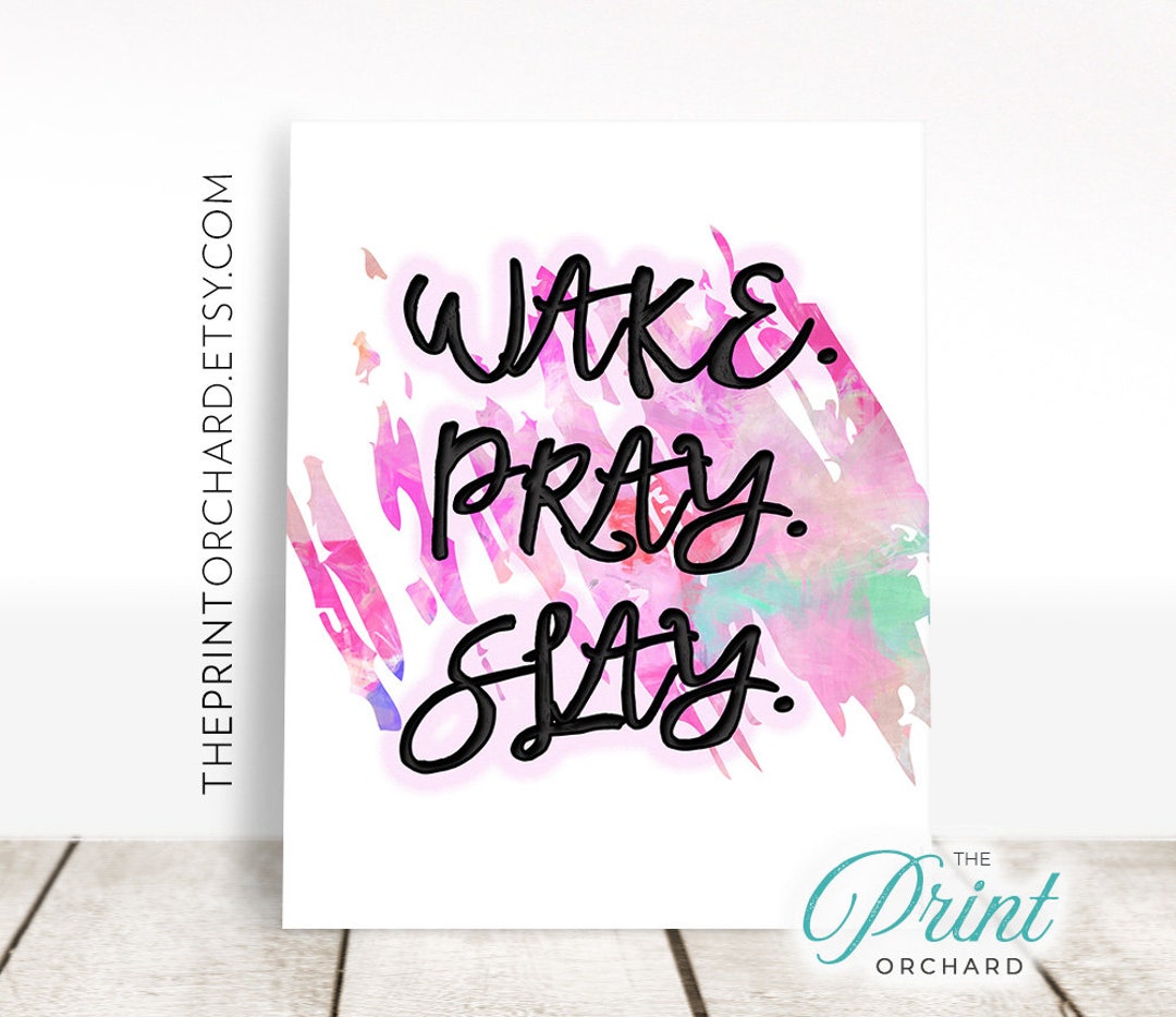 Wake Pray Slay, Printable Art, Printable Quotes, Prayer Quotes ...