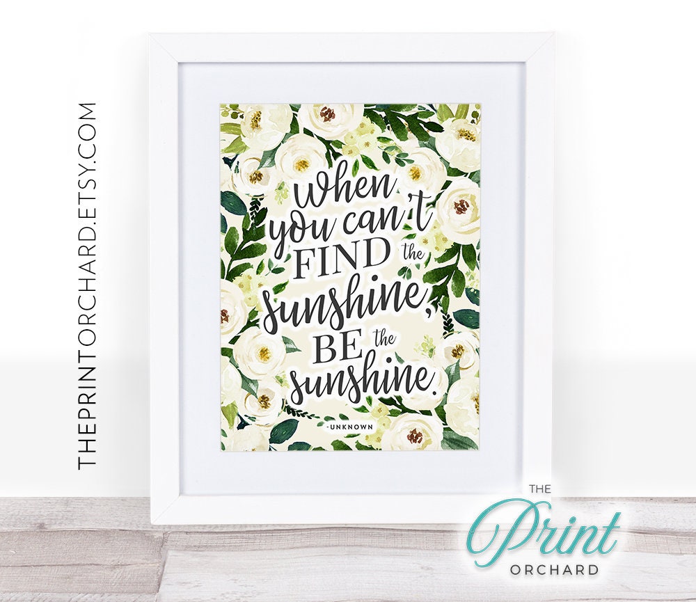 Be the Sunshine Printable When You Can't Find the Sunshine Be Happy Be ...