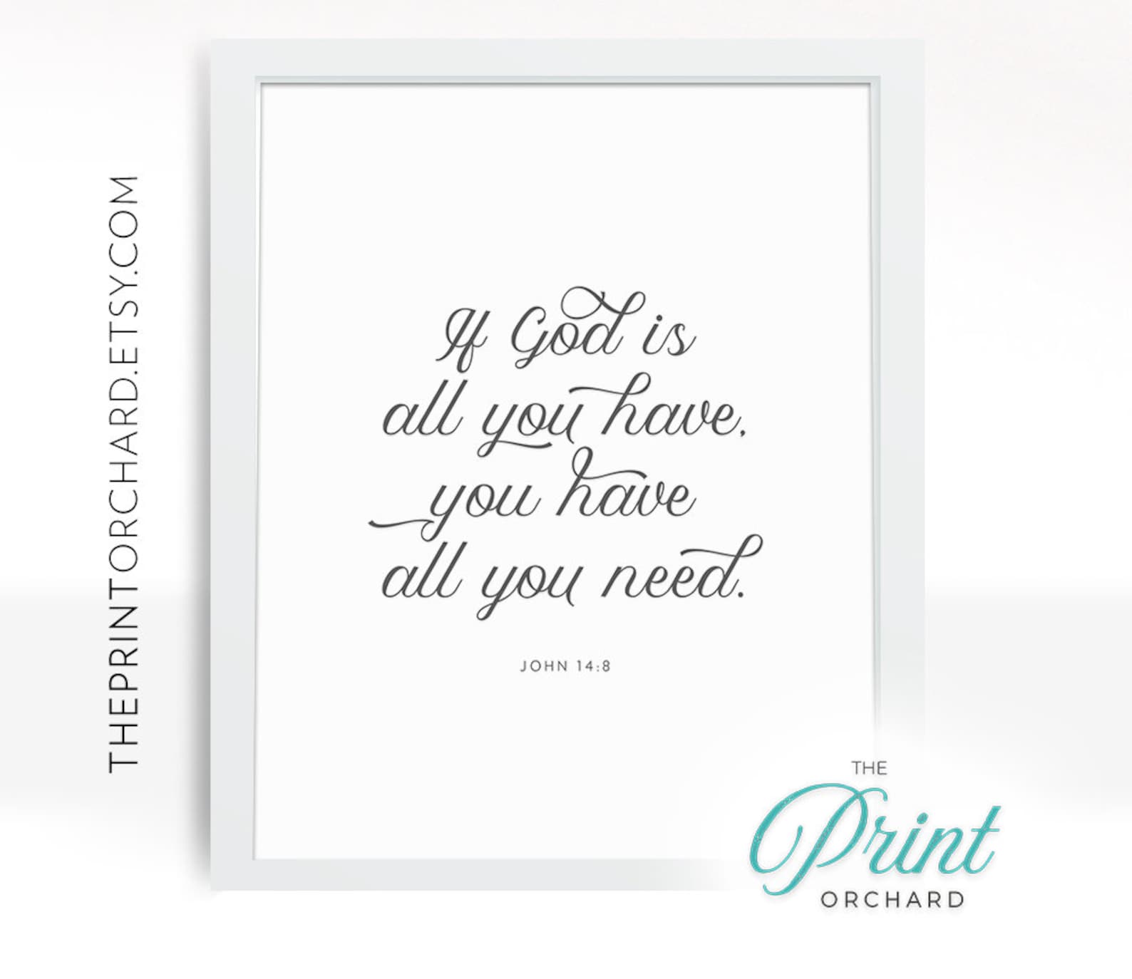 If God is All You Have You Have All You Need John 14:8 Scripture Art ...