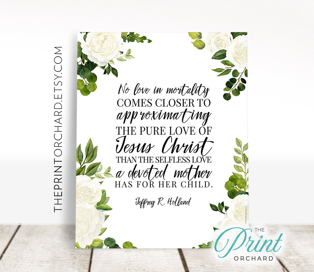 Christian Mother's Day Printable, Motherhood No Love in Mortality, LDS ...