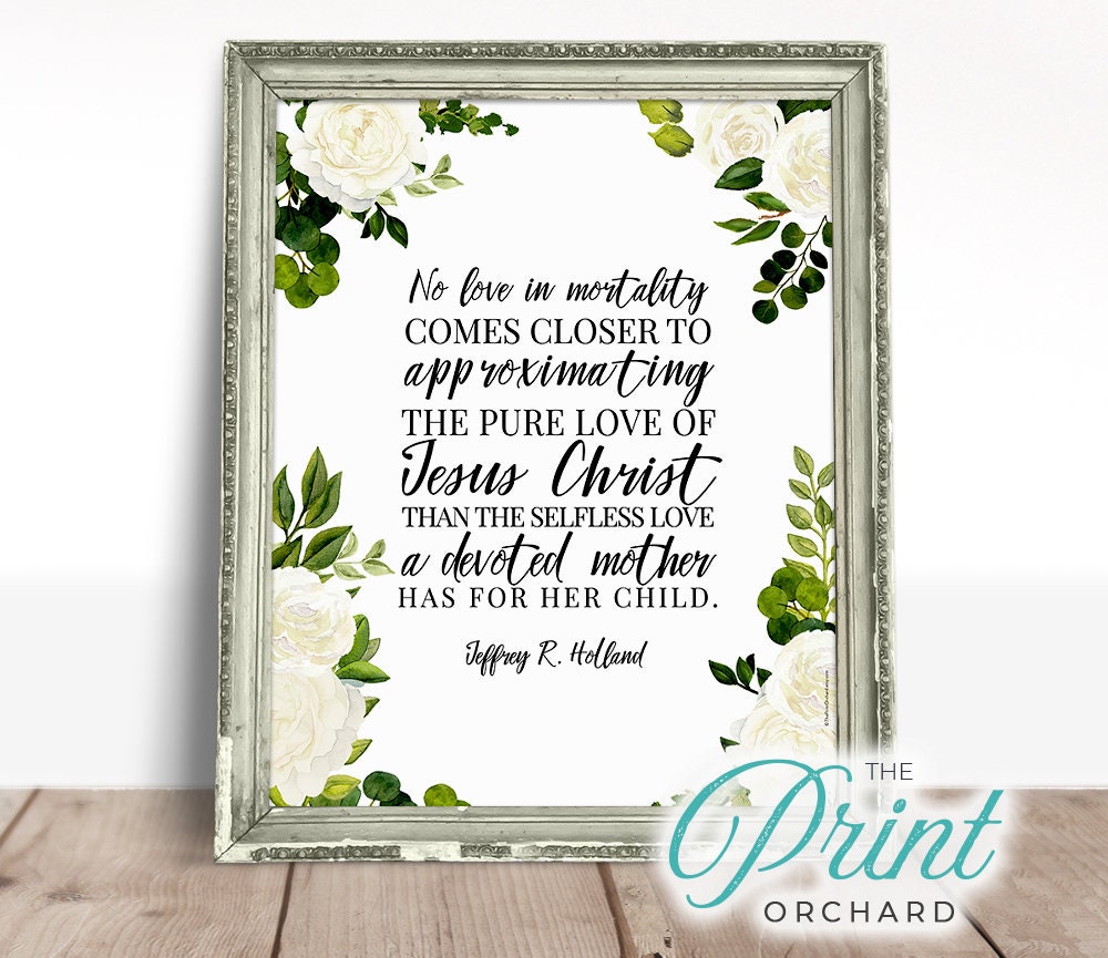 Christian Mother's Day Printable, Motherhood No Love in Mortality, LDS ...