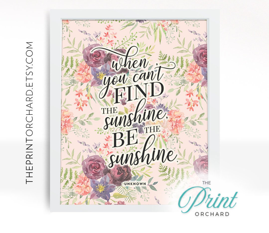 When You Can't Find the Sunshine, Be the Sunshine Wall Art Be Happy Be ...