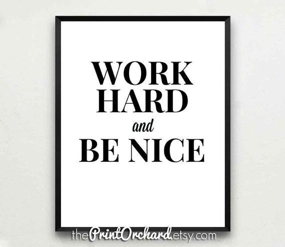 Work Hard and Be Nice Printable Office Decor Work Art | Etsy