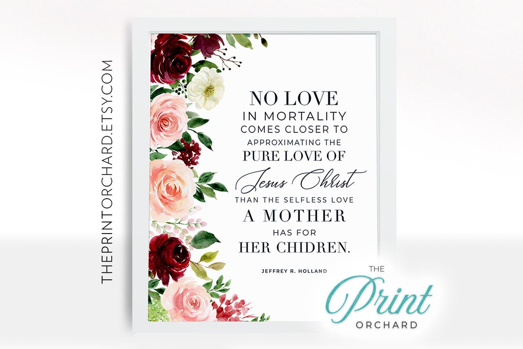 Christian Mother's Day Printable, Motherhood No Love in Mortality, LDS ...