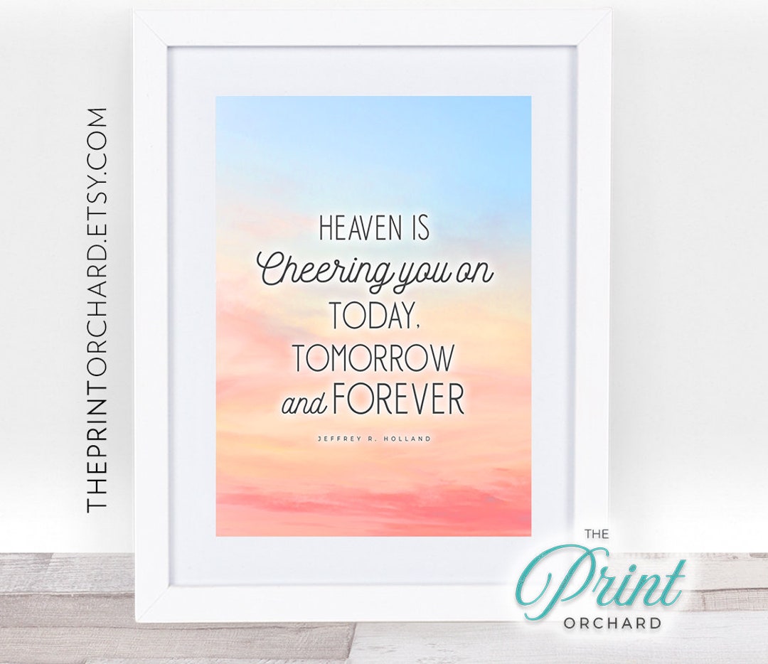 Heaven is Cheering You on Today Tomorrow and Forever LDS Scripture Art ...