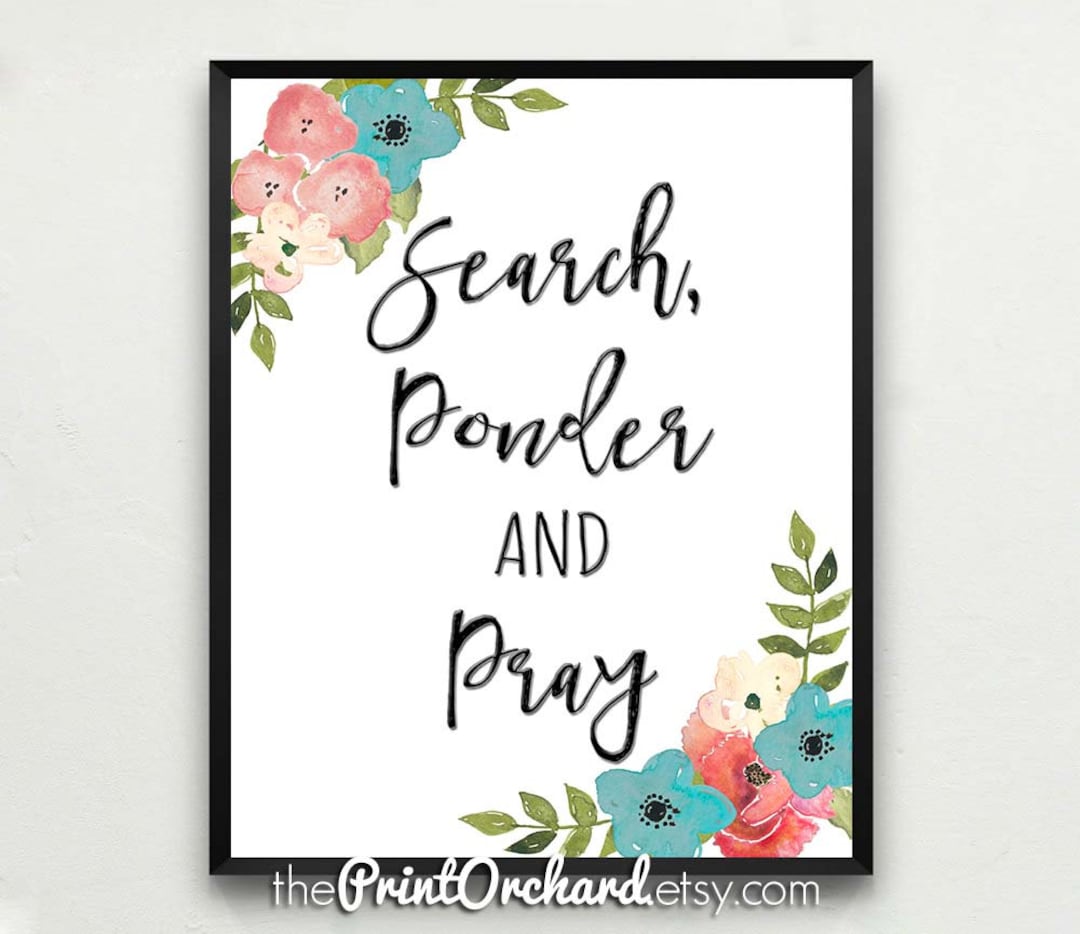 Search Ponder & Pray - 8x10 Printable LDS Primary Song Quote Hymn Print ...