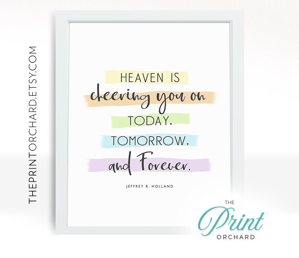 Heaven is Cheering You on Today, Tomorrow and Forever Elder Holland ...