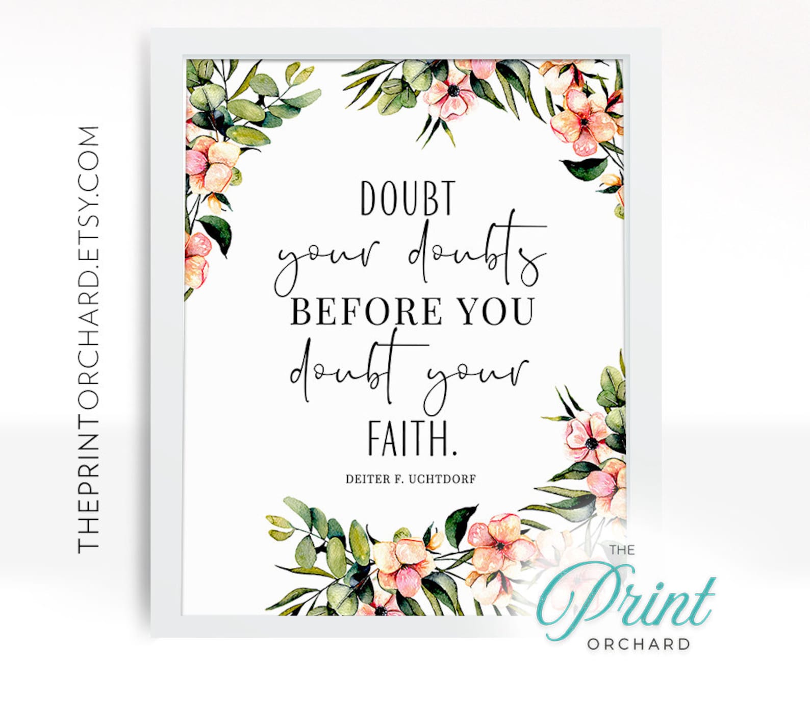Doubt Your Doubts Before You Doubt Your Faith - Dieter F Uchtdorf Quote ...