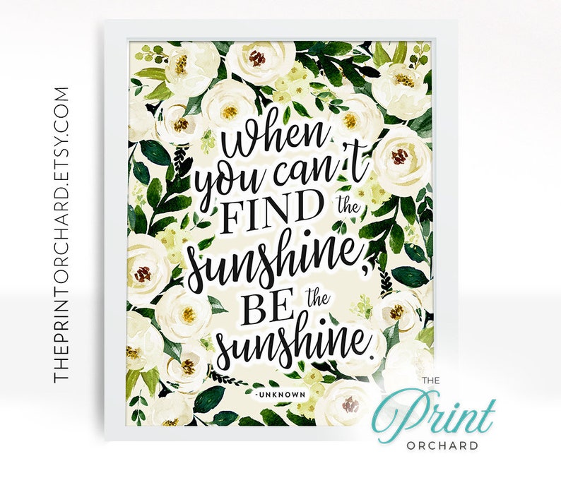 Be the Sunshine Printable When You Can't Find the Sunshine Be Happy Be ...