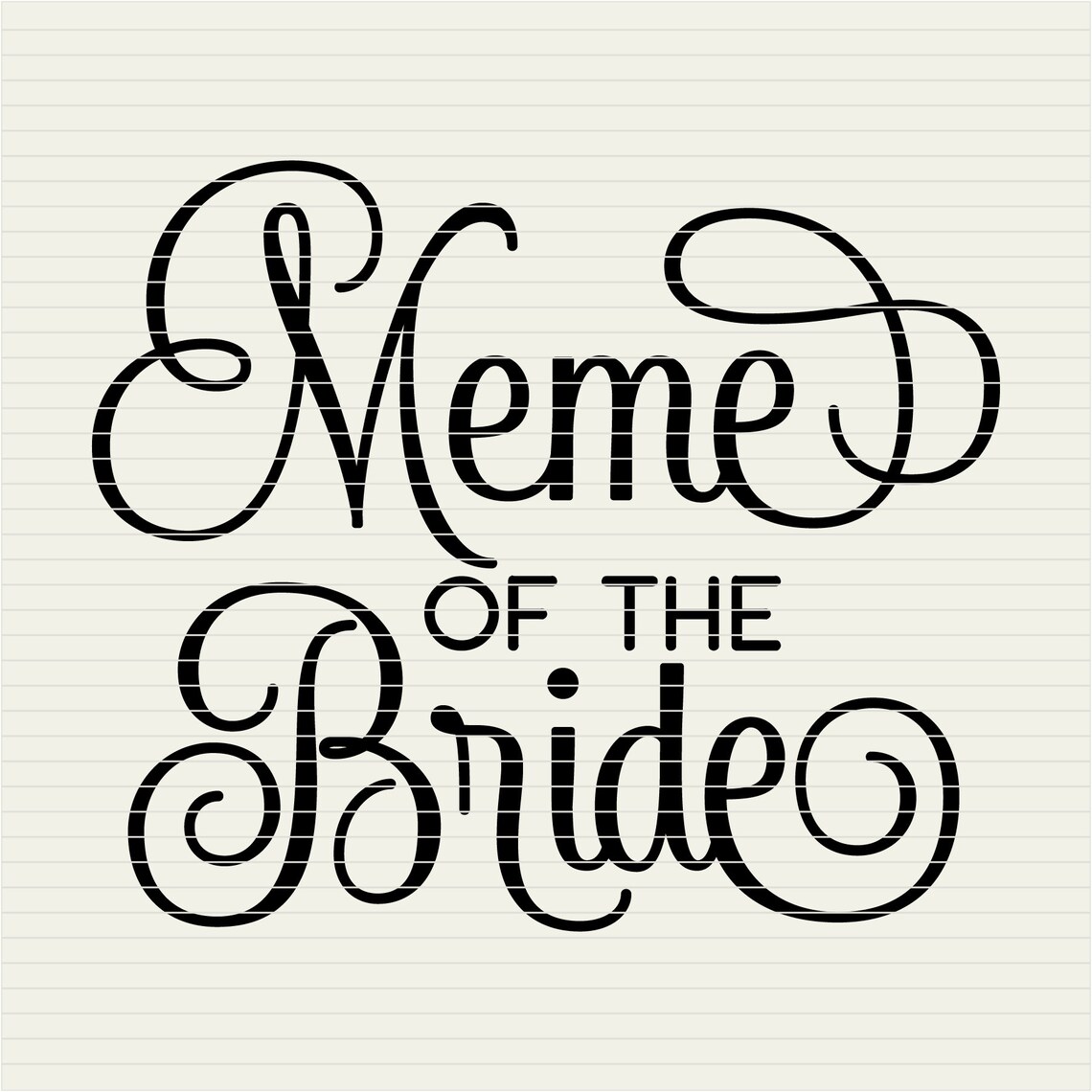 SVG Meme of the Bride Svg Bridal Party Svg Bridal Shower Svg ...
