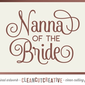 SVG Nanna of the Bride Svg Bridal Shower Svg Bridal Party Svg Nan ...