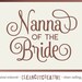 SVG Nanna of the Bride Svg Bridal Shower Svg Bridal Party Svg Nan ...