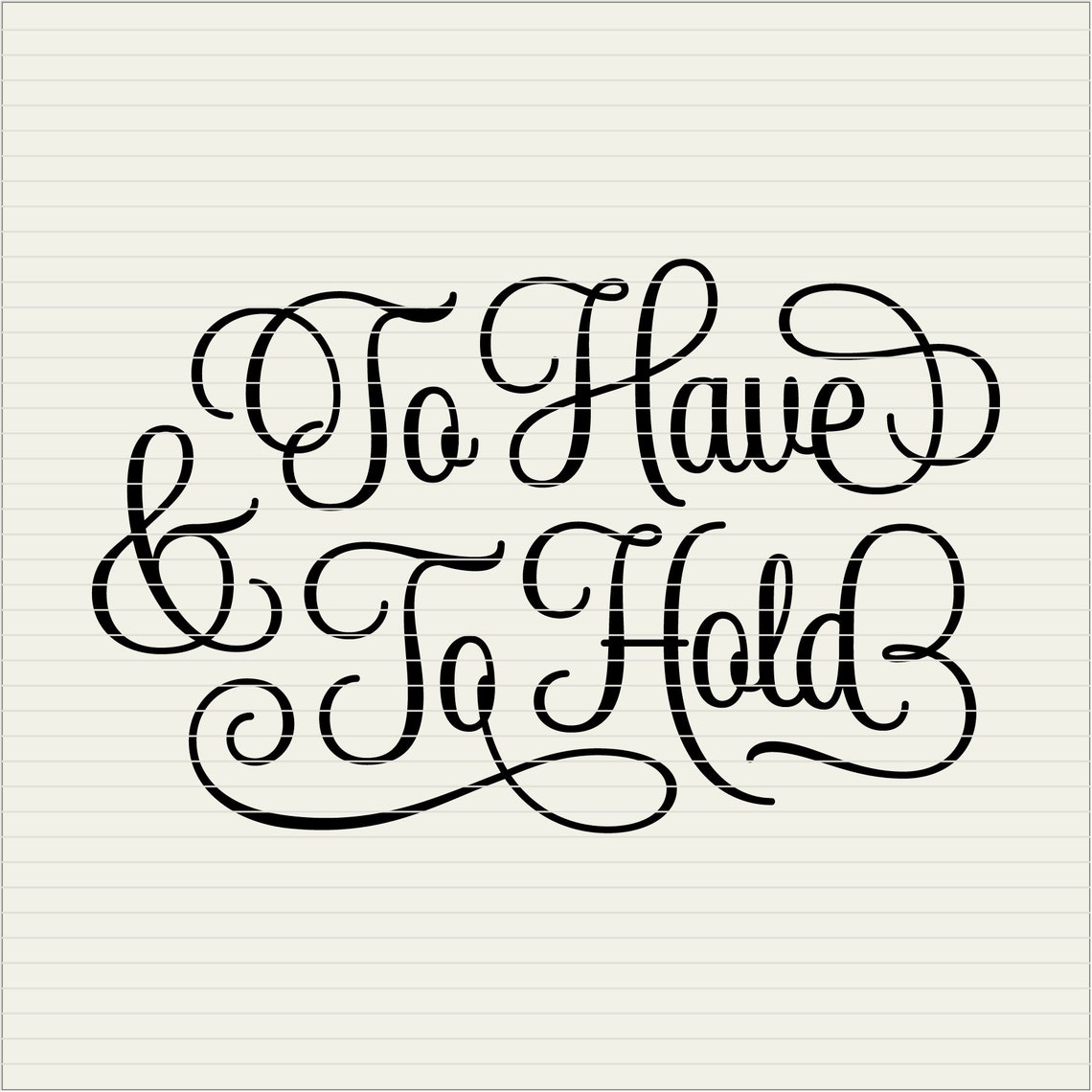 SVG to Have and to Hold Svg Wedding Svg From This Day Forward - Etsy