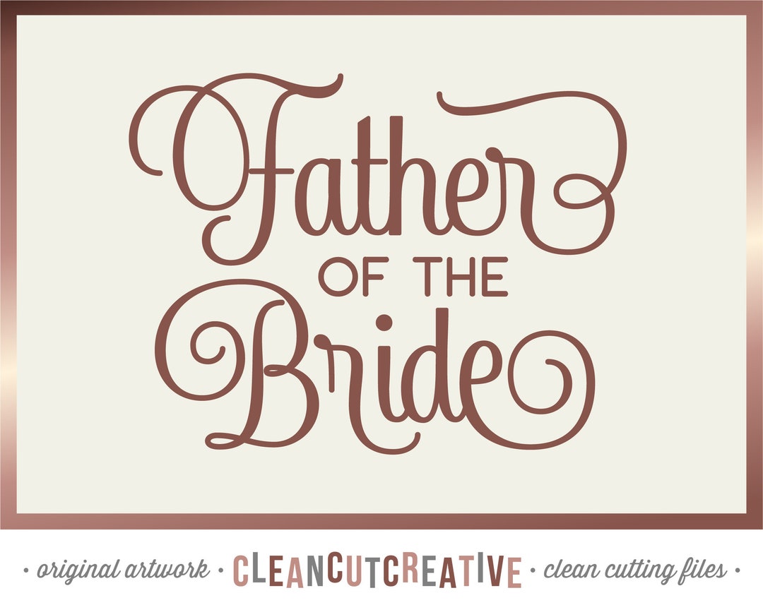 SVG Father of the Bride Svg Wedding Party Svg Mr Mrs Best Man Groom Svg ...