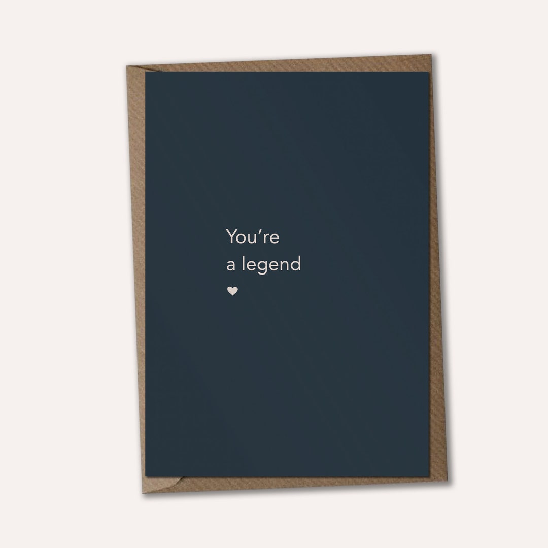 You're a Legend - Friendship Card, Encouragement Card, Thank You Card ...