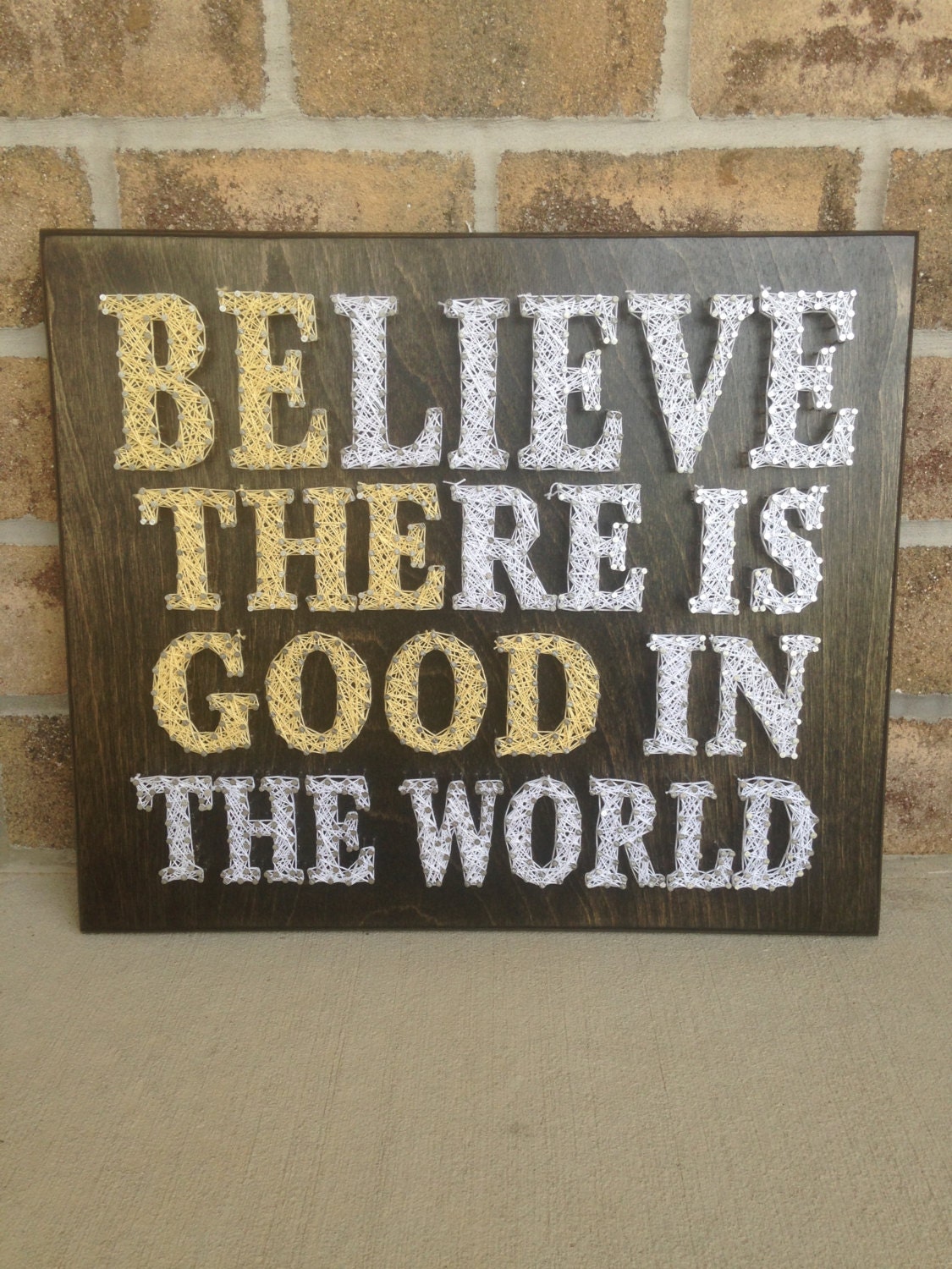 Custom Made to Order Believe There Is Good In The World String | Etsy