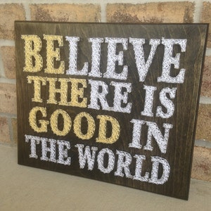 Custom Made to Order Believe There is Good in the World String Art - Etsy