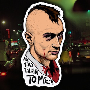 Taxi Driver Sticker - Travis Bickle - "are You Talkin to Me?" (made to ...