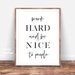 Office Print Office Decor Work Hard Be Nice Print Quote | Etsy