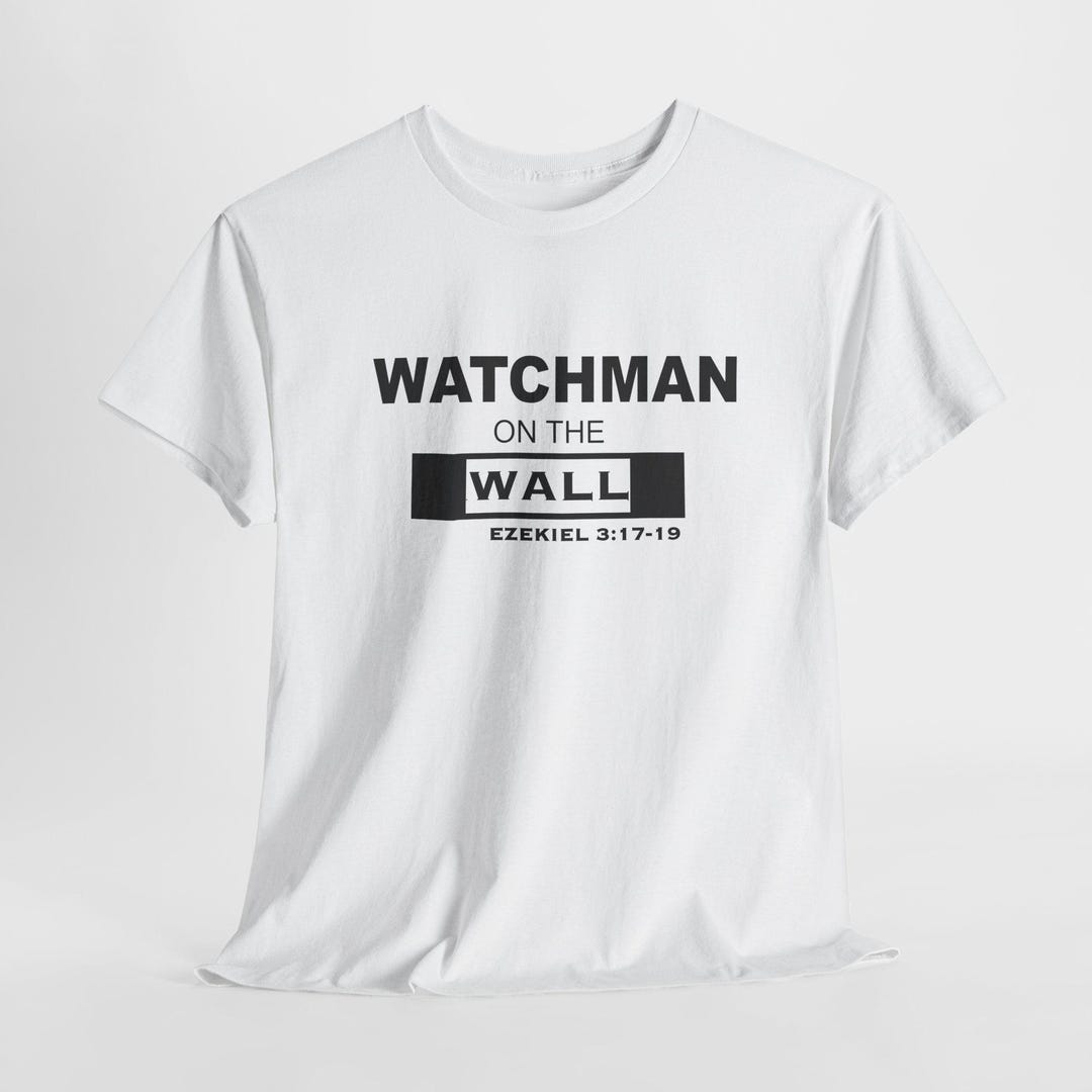 Watchman on the Wall Ezekiel 3:17-19 Unisex Heavy Cotton Tee - Etsy