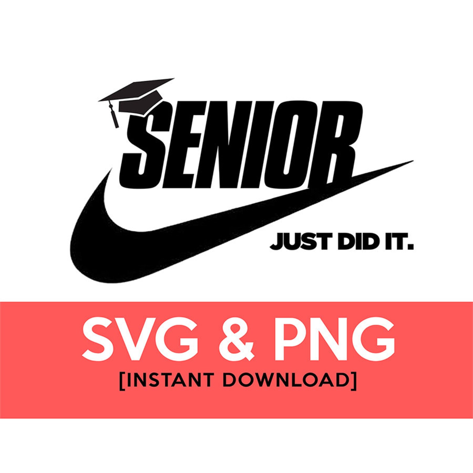 Senior SVG file nike just did it graduation svg & png | Etsy