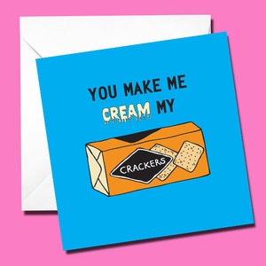 You Make Me Cream My Crackers - Etsy