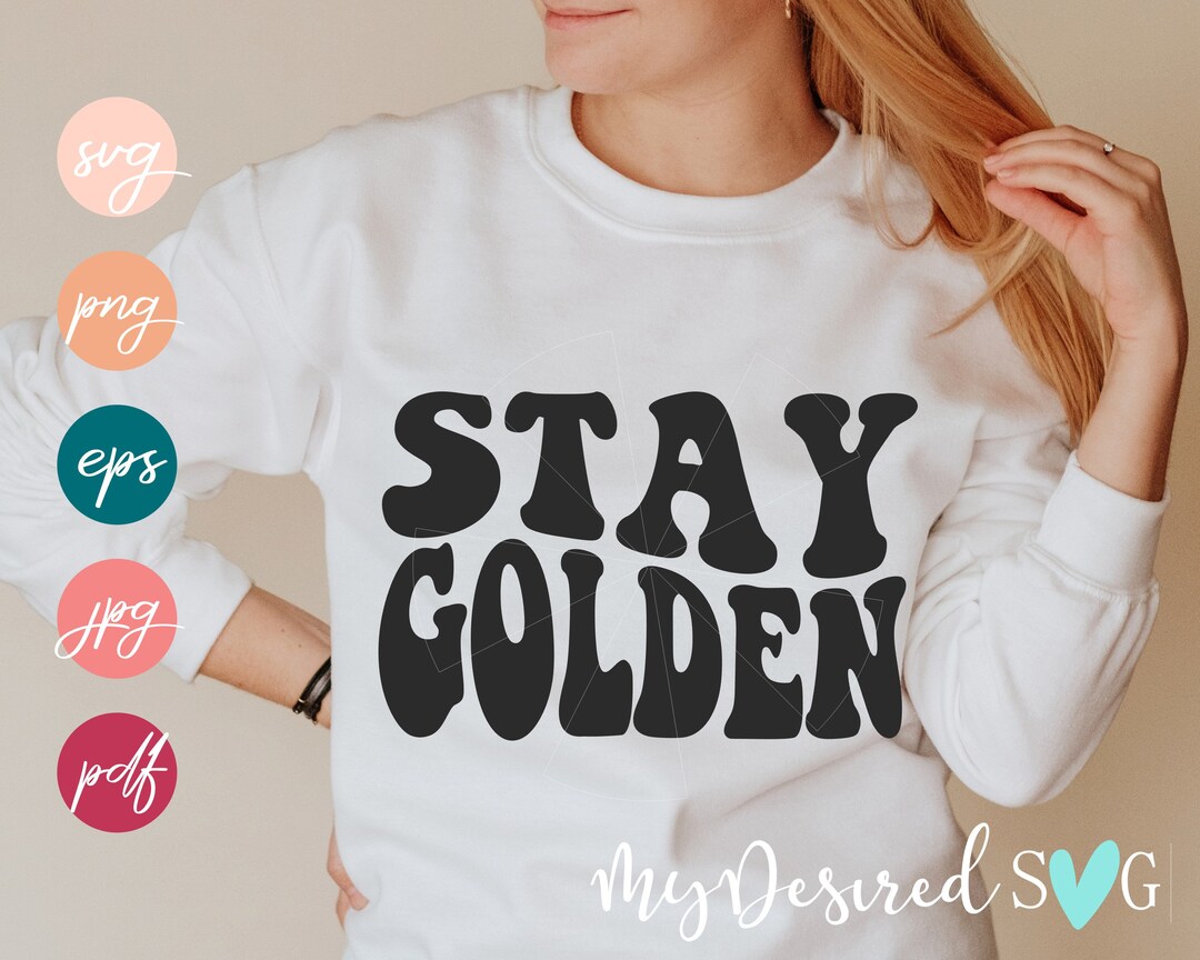 Stay Golden SVG, Quotes Svg, Golden Girls Svg, Positive Svg, Funny ...
