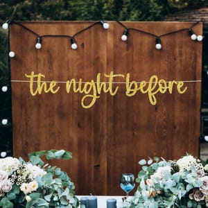 The Night Before Sign, Night Before Wedding Theme, the Night Before ...