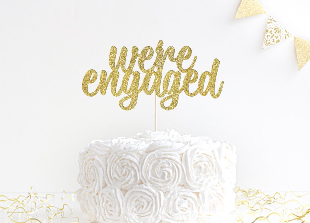 We're Engaged Cake Topper, Just Engaged Cake Topper, Engaged Topper ...