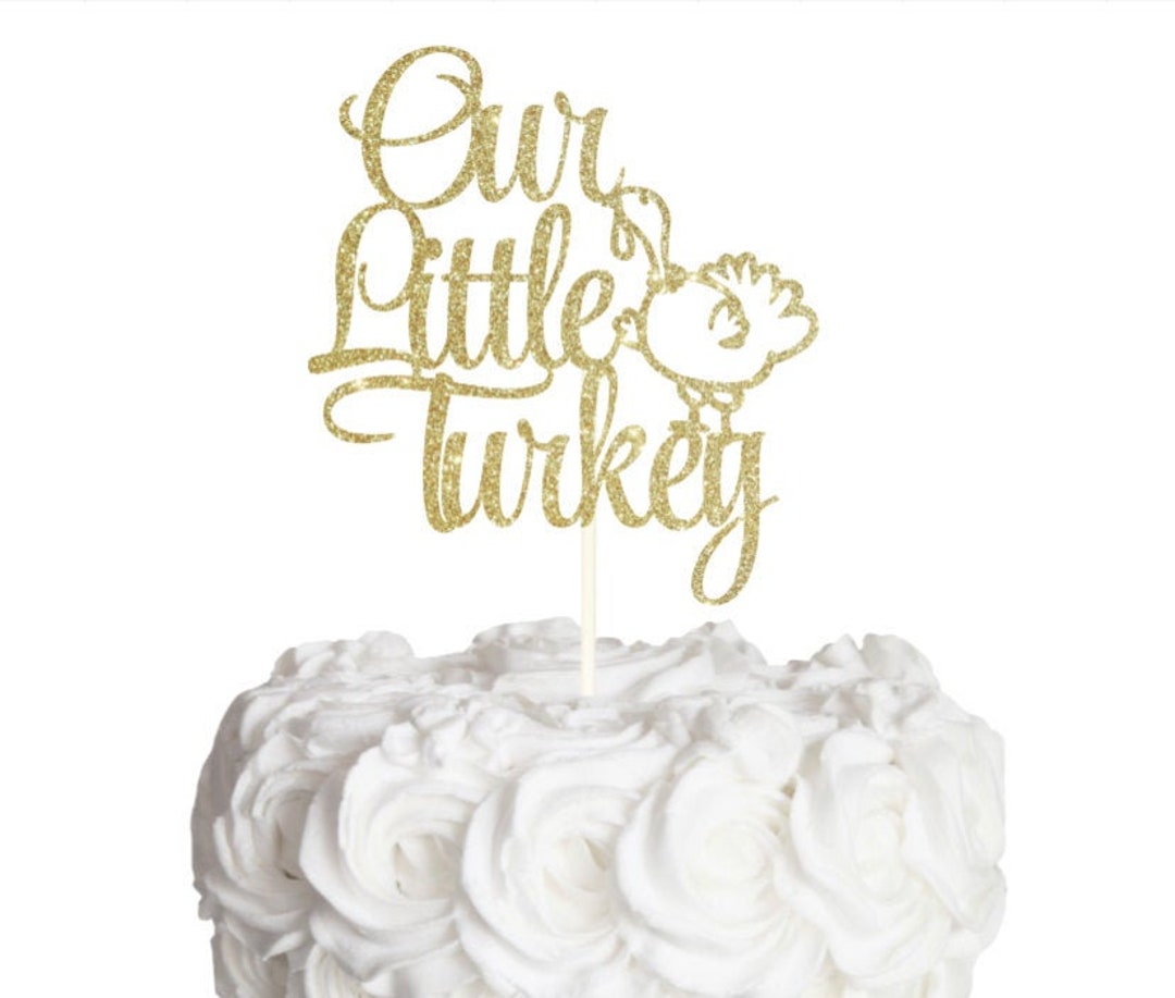 Our Little Turkey Cake Topper, One Little Turkey, Little Turkey ...