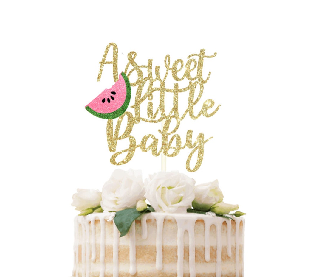 A Sweet Little Baby Cake Topper, Sweet Little Girl, Watermelon Baby ...