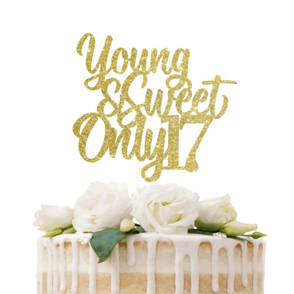 Young and Sweet Only 17 Cake Topper - Etsy