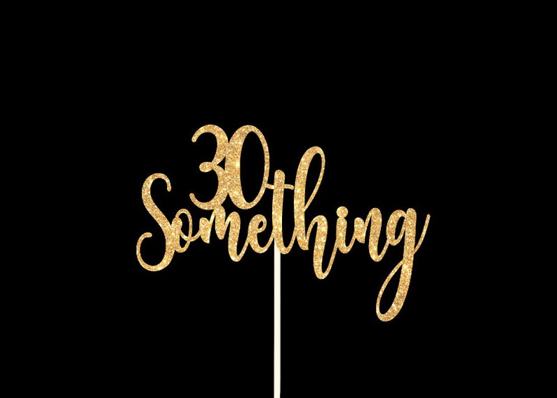 30 Something Cake Topper, 30 Something Birthday, 30 Something Party, - Etsy