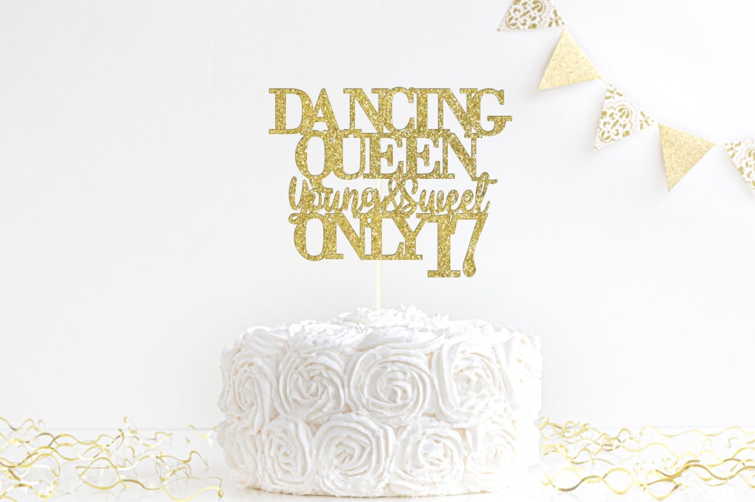 Dancing Queen Young and Sweet Only 17 Cake Topper, Sweet 17 Topper, Happy 17th, Happy 17th ...