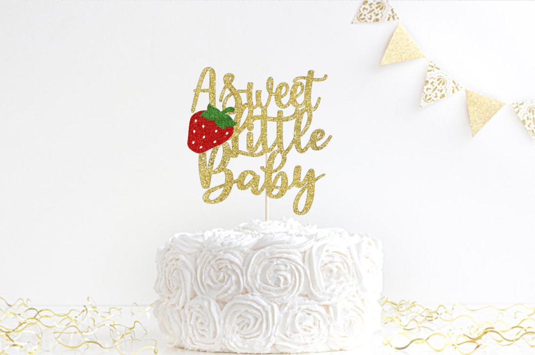 A Sweet Little Baby Cake Topper, Sweet Little Girl, Berry Sweet Baby ...