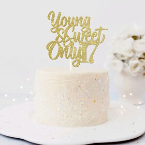 Young and Sweet Only 17 Cake Topper, Dancing Queen Young and Sweet Only ...