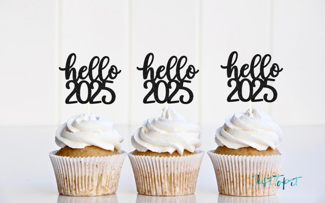 Hello 2025 Cupcake Topper, New Years Eve Cupcake Topper, Holiday ...