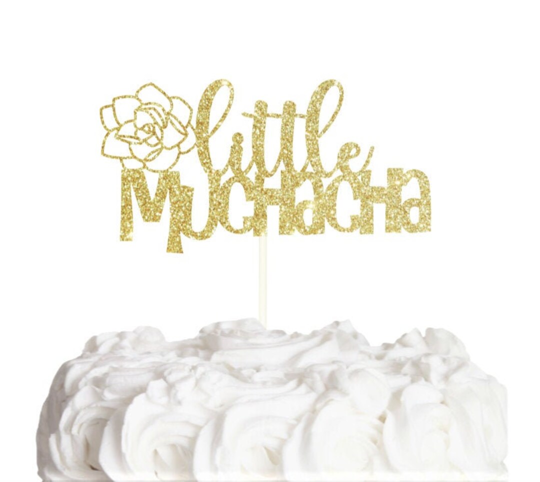 Little Muchacha Cake Topper, Little Senorita Topper, Baby Muchacha on ...