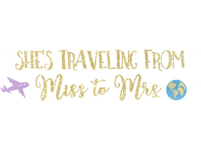 She's Traveling From Miss to Mrs Banner, Adventure Begins, Miss to Mrs ...