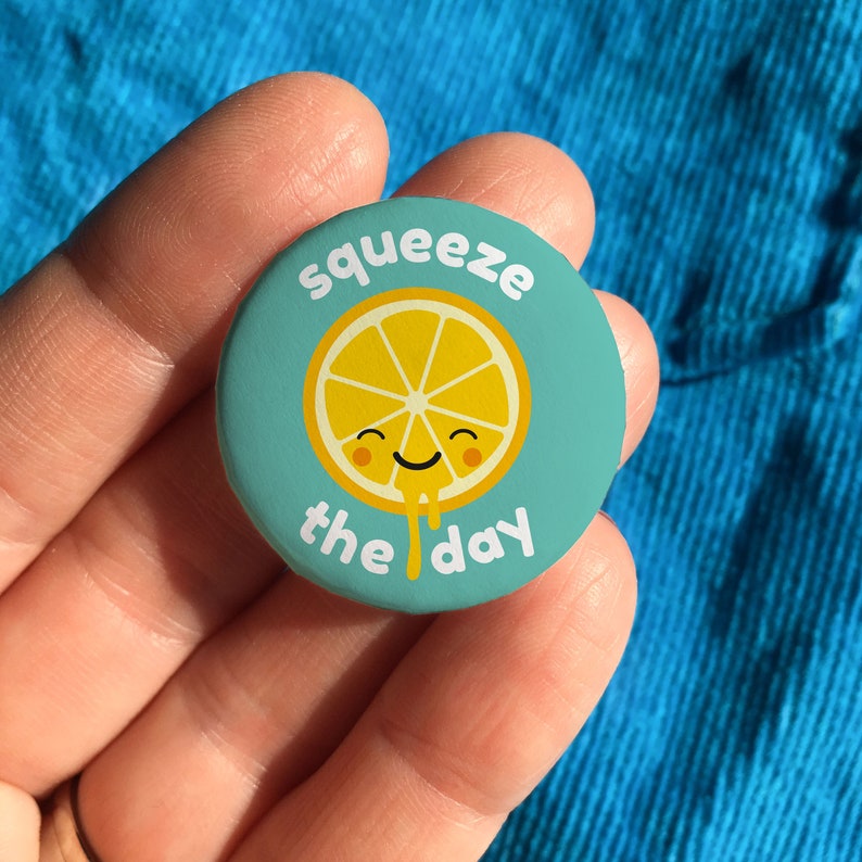 Squeeze the Day Badge Seize the Day Motivational Pins - Etsy