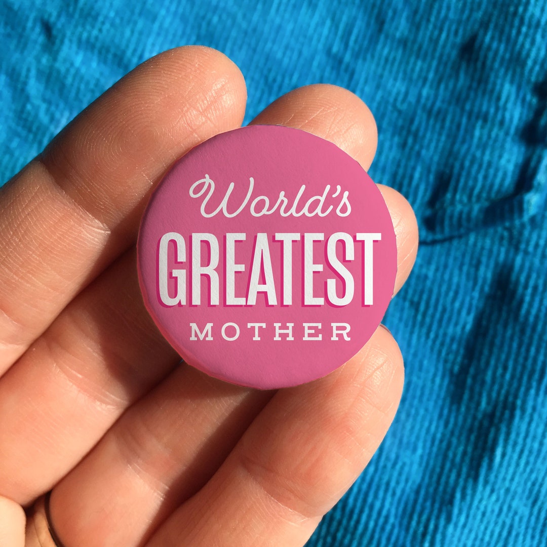 World's Greatest Mother Pin Badge, Mothers Day Gifts, Best Mum Ever ...