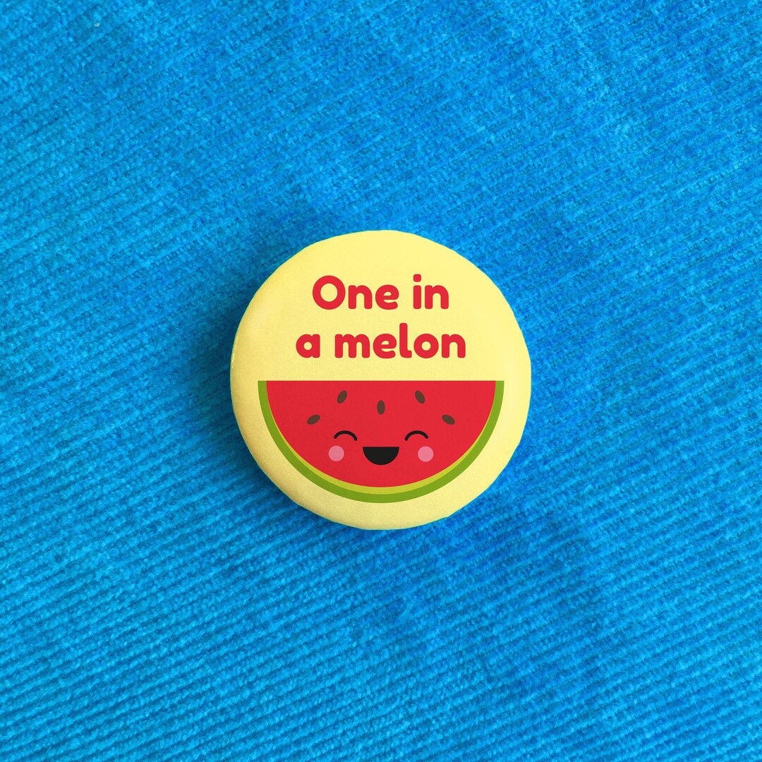 One in A Melon Watermelon Button Badge, Positive Gift - Etsy