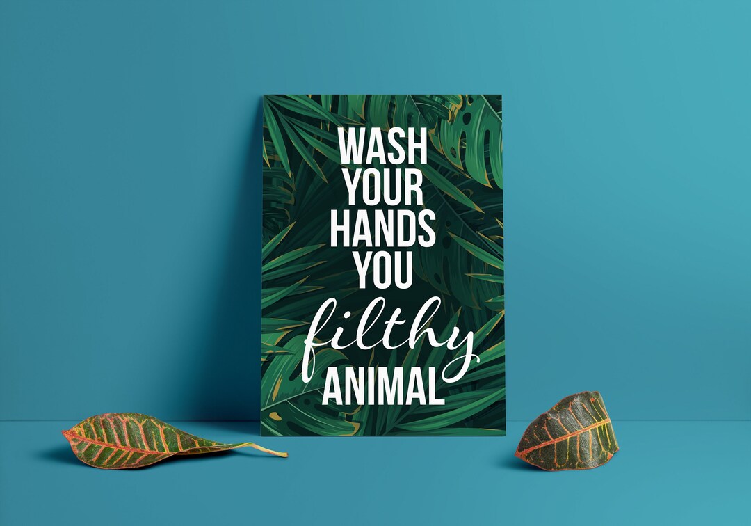 Wash Your Hands You Filthy Animal Bathroom Print, Funny Bathroom Print ...