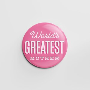 World's Greatest Mother Pin Badge, Mothers Day Gifts, Best Mum Ever ...