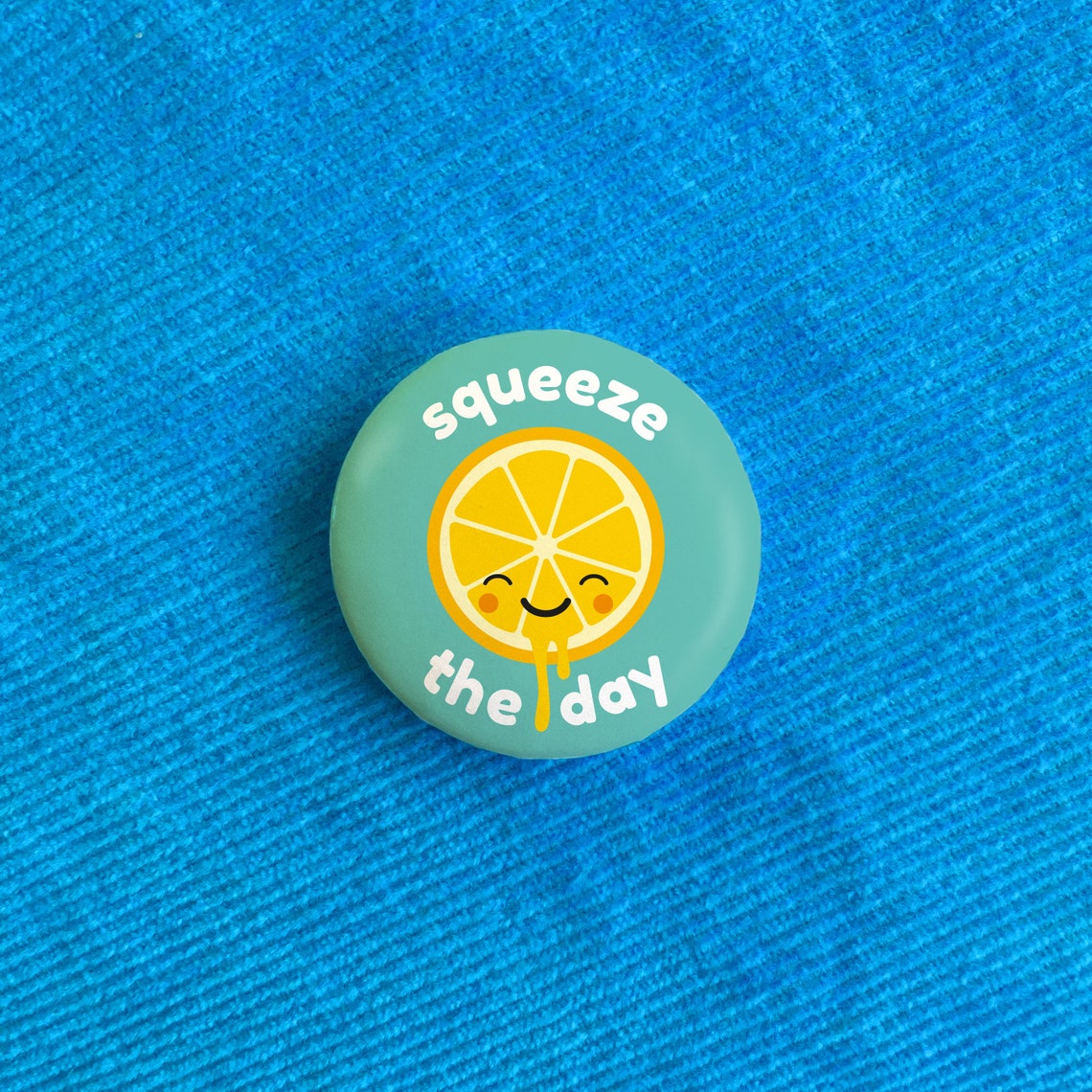 Squeeze the day badge seize the day motivational pins | Etsy