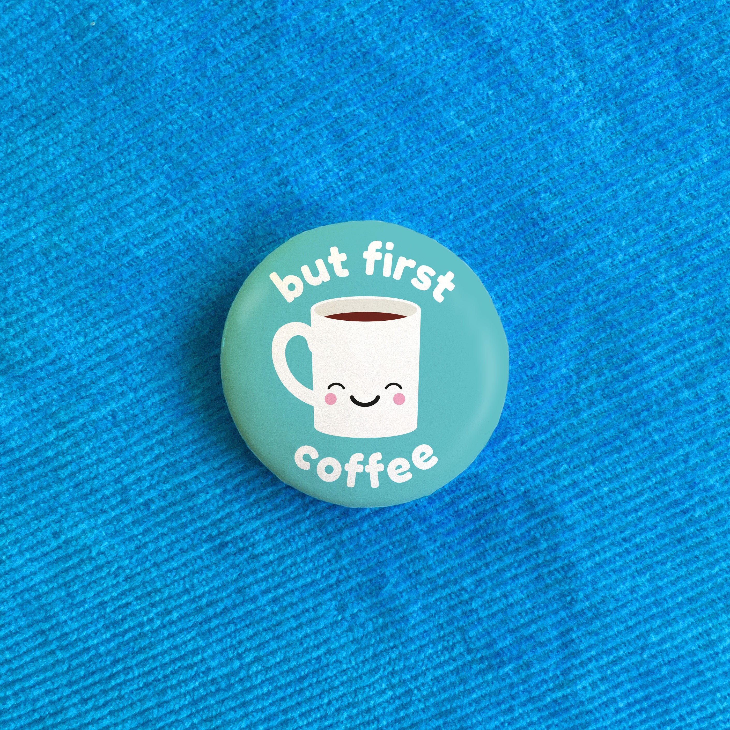 But First Coffee Pin Badge Coffee Lover Gift Coffee Gifts - Etsy
