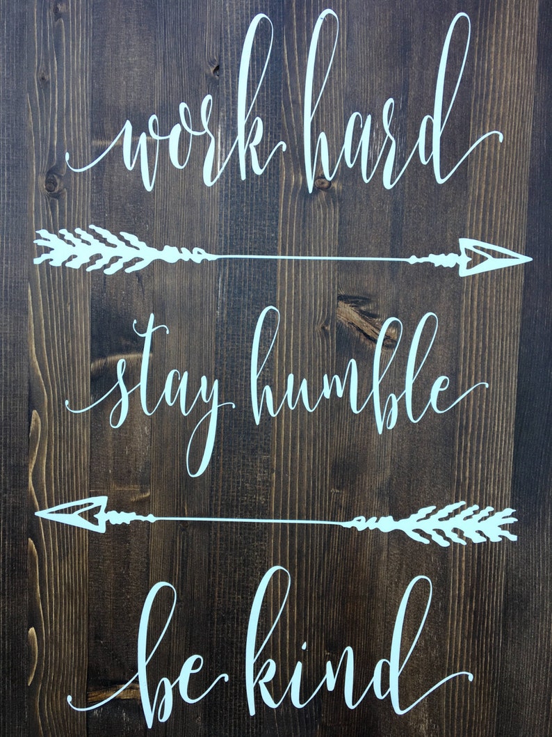Work Hard Stay Humble Be Kind Wood Sign Inspirational Signs - Etsy