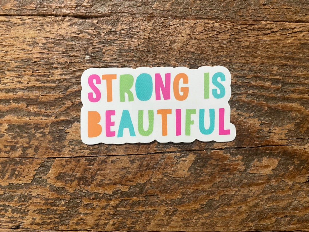 Strong is Beautiful Sticker - Etsy