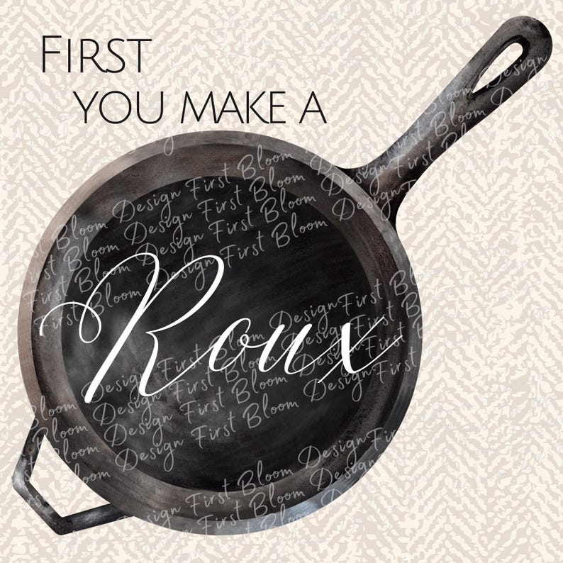 First You Make a Roux Louisiana Kitchen Decor - Etsy